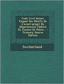 Code Civil Suisse: Exposé Des Motifs De L'avant-projet Du Département ...