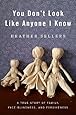 You Don't Look Like Anyone I Know: Heather Sellers: Amazon.com: Books