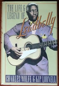 The Life and Legend of Leadbelly book by Charles Wolfe