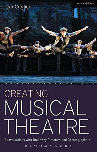 Creating Musical Theatre: Conversations with Broadway Directors and ...