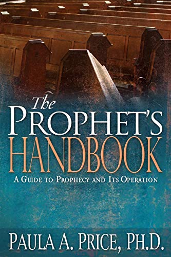 The Prophet's Handbook: A Guide to Prophecy and Its Operation: Price Ph ...