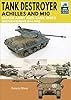 Tank Destroyer, Achilles and M10: British Army Anti-Tank Units, Western Europe, 1944–1945 ...