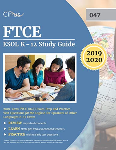 FTCE ESOL K-12 Study Guide 2019-2020: FTCE (047) Exam Prep and Practice ...