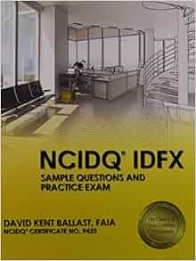 NCIDQ® IDFX: Sample Questions and Practice Exam: David Kent Ballast ...