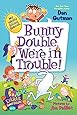 My Weird School Special: Bunny Double, We're in Trouble!: Gutman, Dan ...