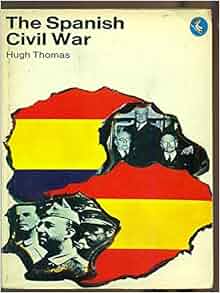 The Spanish Civil War: Hugh Thomas: Amazon.com: Books