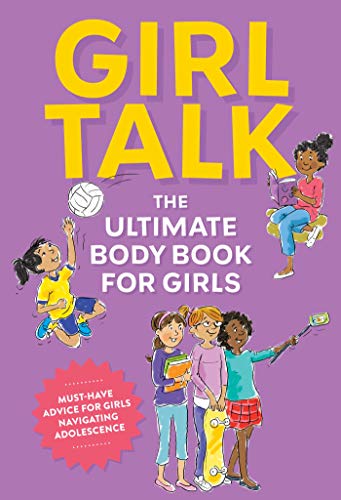 Girl Talk: The Ultimate Body & Puberty Book for Girls!: Editors of ...