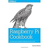 Raspberry Pi Cookbook: Software and Hardware Problems and Solutions: Monk, Simon: 9781491939109 ...