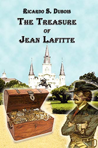 The Treasure of Jean Lafitte: Dubois, Ricardo: 9781430318767: Amazon ...