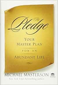 The Pledge: Your Master Plan for an Abundant Life: Michael Masterson ...