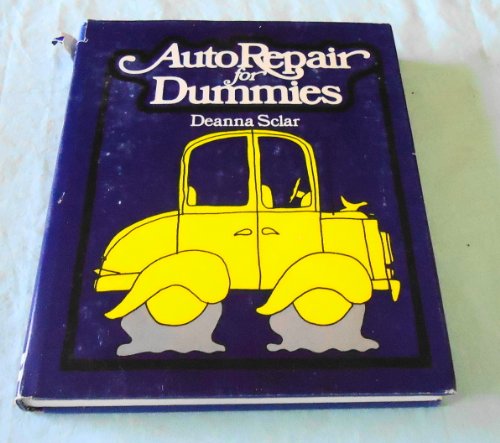 Auto Repair for Dummies: Sclar, Deanna: 9780898153477: Amazon.com: Books