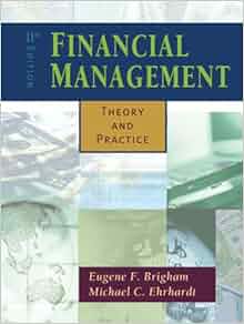 Financial Management: Theory and Practice (with Thomson ONE): Eugene F ...