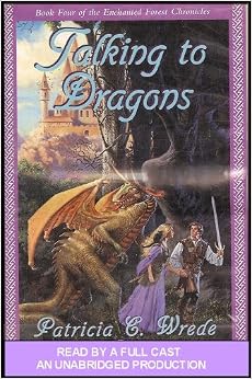Enchanted Forest Chronicles: Talking to Dragons (Book Four): Patricia C ...