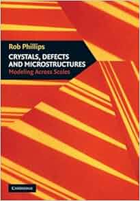 Amazon.com: Crystals, Defects and Microstructures: Modeling Across ...