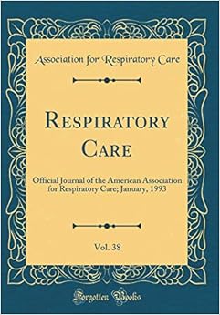 Respiratory Care, Vol. 38: Official Journal of the American Association ...