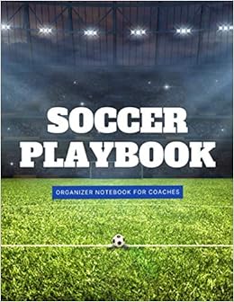 Soccer Playbook: Organizer notebook for coaches, football coaching ...