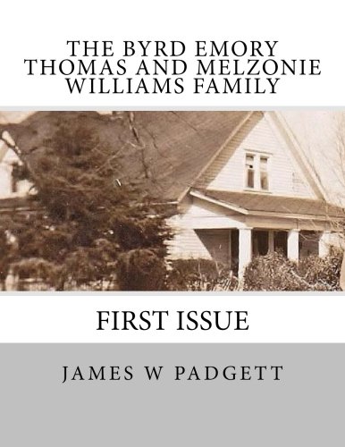 The Byrd Emory Thomas and Melzonie Williams Family: First Issue ...