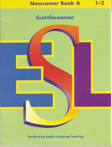 Newcomer Book A, 1-2 (ScottForesman ESL): Anna Chamot: 9780673197214 ...