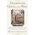 Diamonds, Gold, and War: The British, the Boers, and the Making of ...