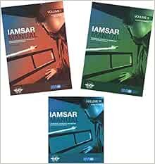 IAMSAR Manual Volume I, Volume 2, & Volume 3, 2019 Edition: IMO ...