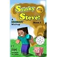 Amazon.com: Stinky Steve: Book One - A Minecraft Mishap: 9781536869101 ...
