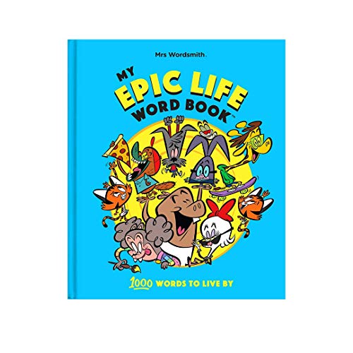 My Epic Life Word Book: 1000 Words Every Child Needs to Know: Wordsmith ...