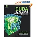 CUDA by Example: An Introduction to General-Purpose GPU Programming: Jason Sanders, Edward ...