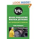 High Pressure Water Jetting - An Operator's Manual: Water Jet Operator ...