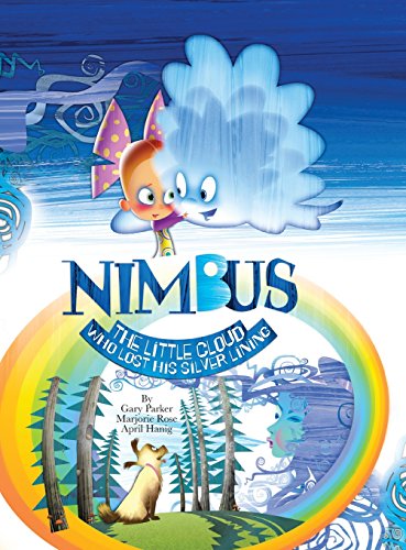 Nimbus The Little Cloud Who Lost His Silver Lining: Parker, Gary, Rose ...