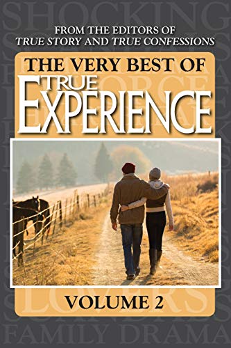 The Very Best Of True Experience Volume 2: Editors Of True Story And ...