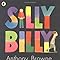 Silly Billy: Amazon.ca: Anthony Browne: Books