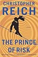 Amazon.com: The Prince of Risk: A Novel (9780385535069): Reich ...