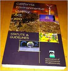 2010 California Environmental Quality Act : CEQA Statutes and ...