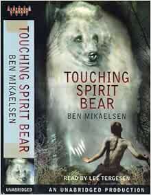 Touching Spirit Bear: Mikaelsen, Ben, Tergesen, Lee: 9780807205150 ...