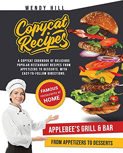 Copycat Recipes - Applebee's: A Copycat Cookbook of tasty recipes from ...