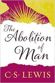 The Abolition of Man: C. S. Lewis: 9780060652944: Amazon.com: Books