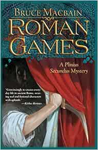 Roman Games: A Plinius Secundus Mystery (Plinius Secundus Series, 1 ...