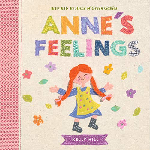 Anne's Feelings: Inspired by Anne of Green Gables: Hill, Kelly ...
