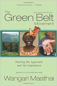 The Green Belt Movement: Sharing the Approach and the Experience ...