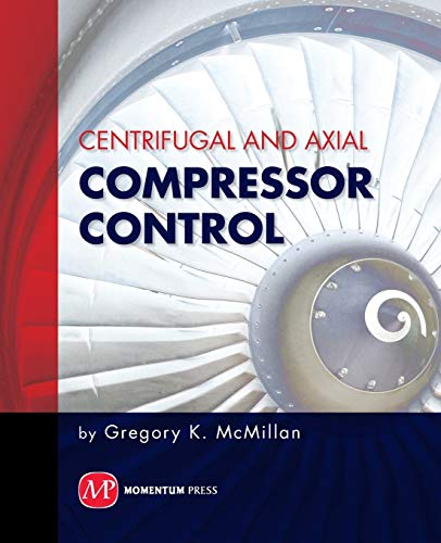 Centrifugal and Axial Compressor Control: Gregory K. McMillan, Gregory ...
