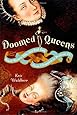 Doomed Queens: Royal Women Who Met Bad Ends, From Cleopatra to Princess ...