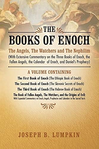The Books of Enoch: The Angels, The Watchers and The Nephilim: (With Extensive Commentary on the ...