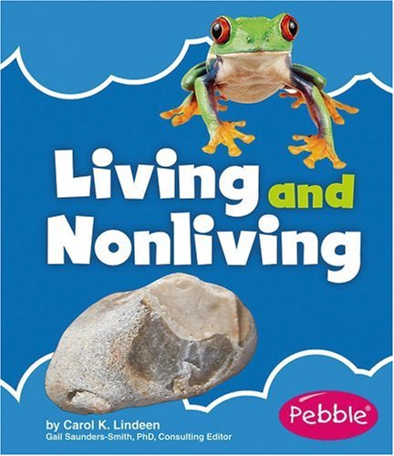 Living and Nonliving (Nature Basics): Lindeen, Carol K.: 9781429628884 ...