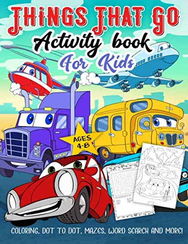 Things That Go Activity Book for Kids Ages 4-8: A Fun Workbook for Easy ...