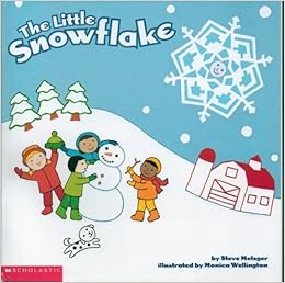 The Little Snowflake (Scholastic) (Scholastic): Metzger, Steve ...