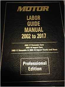 2017 Motor Labor Guide Plus New 2016 Auto/Truck Specification Guide ...