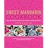Sweet Mandarin: The Courageous True Story of Three Generations of ...