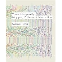 Visual Complexity: Mapping Patterns of Information: Lima, Manuel: 9781568989365: Amazon.com: Books