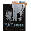 How to Draw Noir Comics: The Art and Technique of Visual Storytelling ...