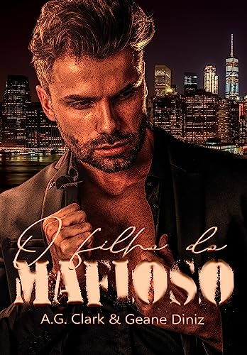 O filho do Mafioso (Mafiosos) - eBook, Resumo, Ler Online e PDF - por e A.G. Clark, Geane Diniz